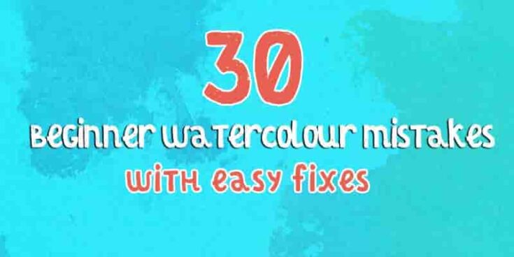 35 Beginner Watercolor Mistakes & How To Fix Them - Solving Watercolour