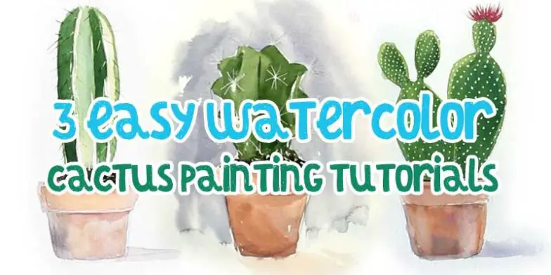 3 Easy Watercolor Cactus Painting Tutorials For Beginners - Solving ...